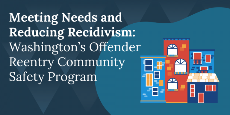 Meeting Needs and Reducing Recidivism: Washington’s Offender Reentry ...