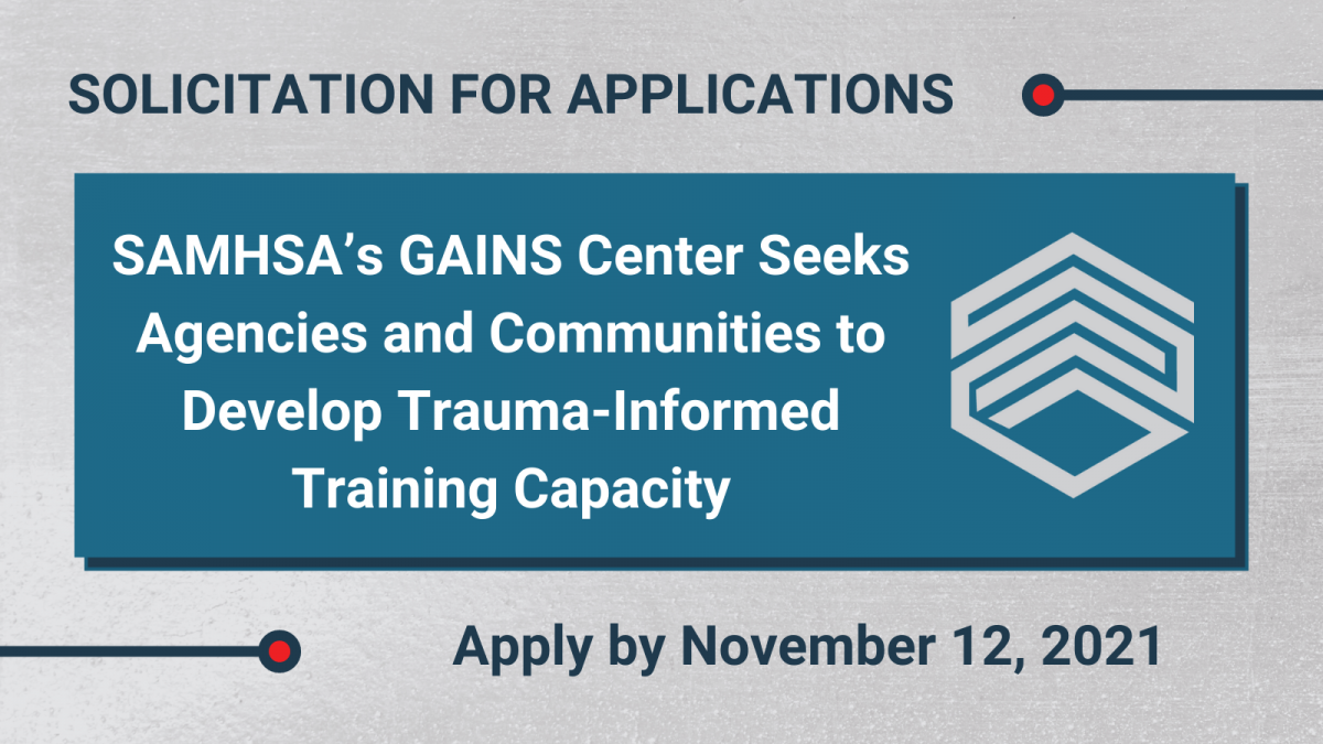 SAMHSA’s GAINS Center Seeks Agencies and Communities to Develop Trauma ...