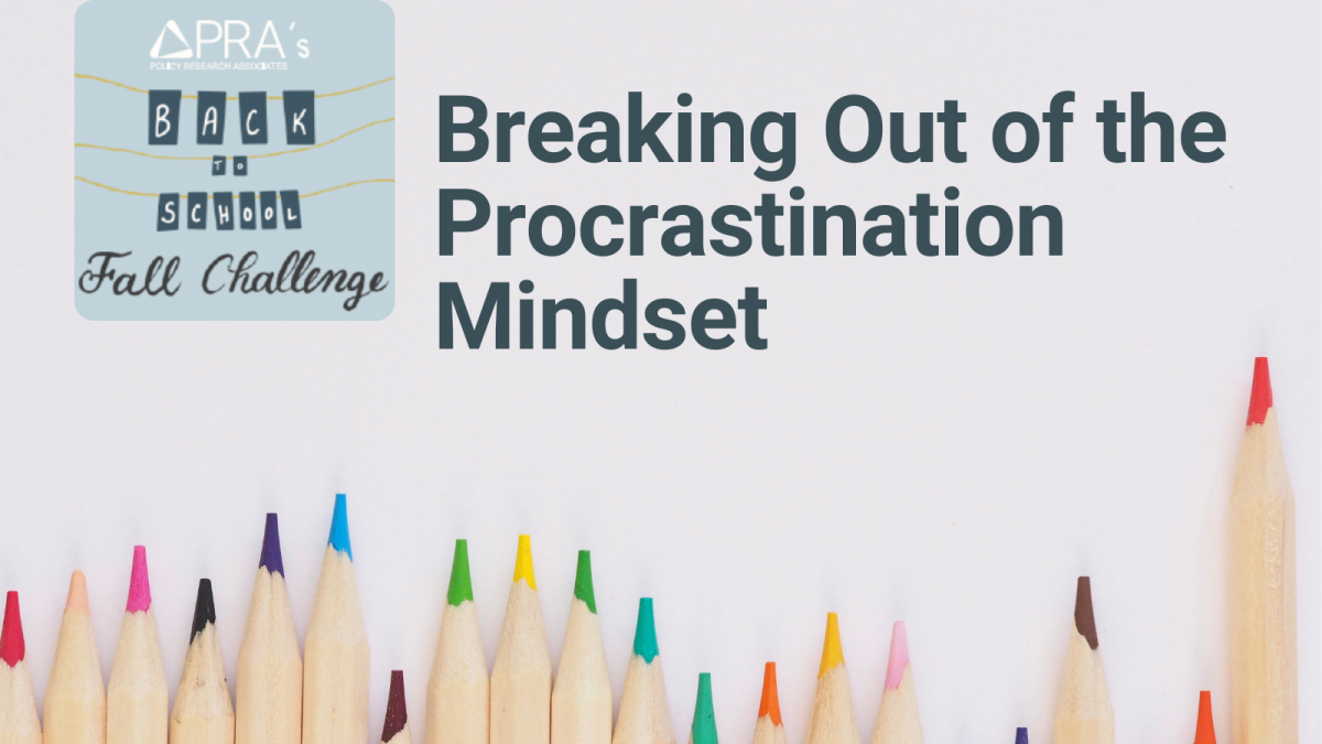 Back to School Challenge: Breaking Out of the Procrastination Mindset ...