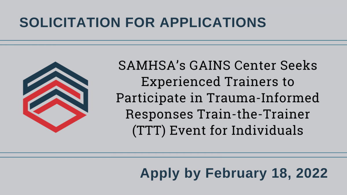 Solicitation for Applications: SAMHSA’S GAINS Center Seeks Experienced ...