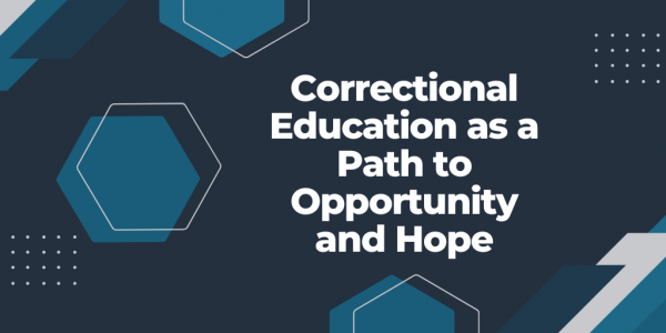 Correctional Education as a Path to Opportunity and Hope