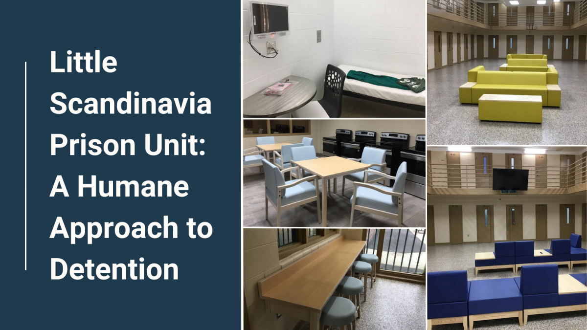 Little Scandinavia Prison Unit: A Humane Approach to Detention